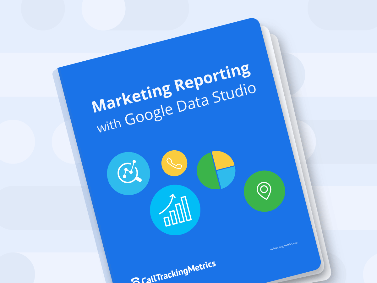 Guide to Reporting with Data Studio | CallTrackingMetrics